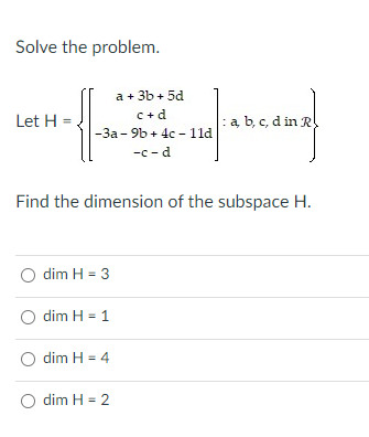 Solved Solve the problem. Let H = a + 3b + 50 C +d : a, b, | Chegg.com