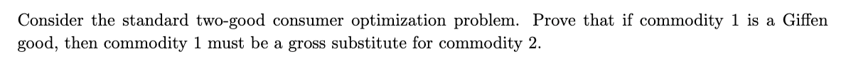 Solved Consider the standard two-good consumer optimization | Chegg.com
