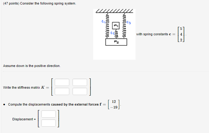 Solved (47 points) Consider the following spring system. | Chegg.com