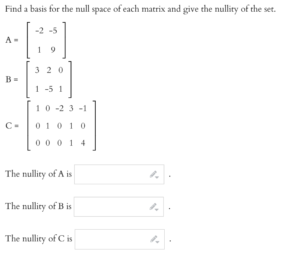 Solved Find a basis for the null space of each matrix and | Chegg.com