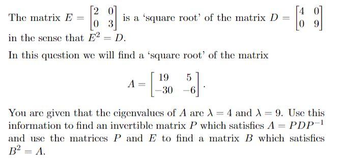 Solved The matrix E = 9] is a 'square root' of the matrix D | Chegg.com