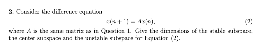 Solved Consider the difference equation x(n + 1) = Ax(n), | Chegg.com