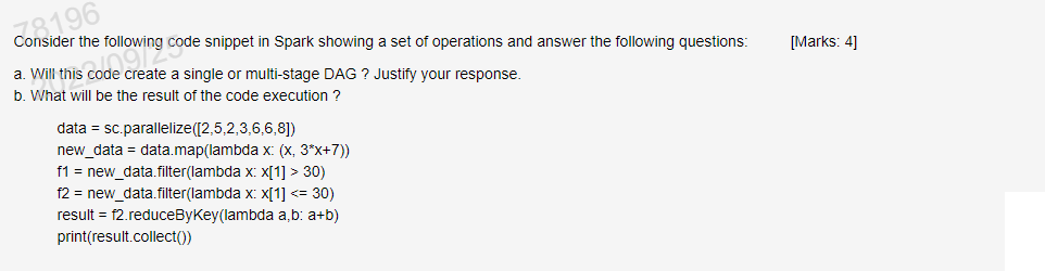 Consider the following code snippet in Spark showing | Chegg.com