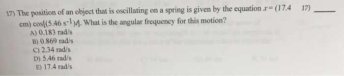 Solved 17) The position of an object that is oscillating on | Chegg.com