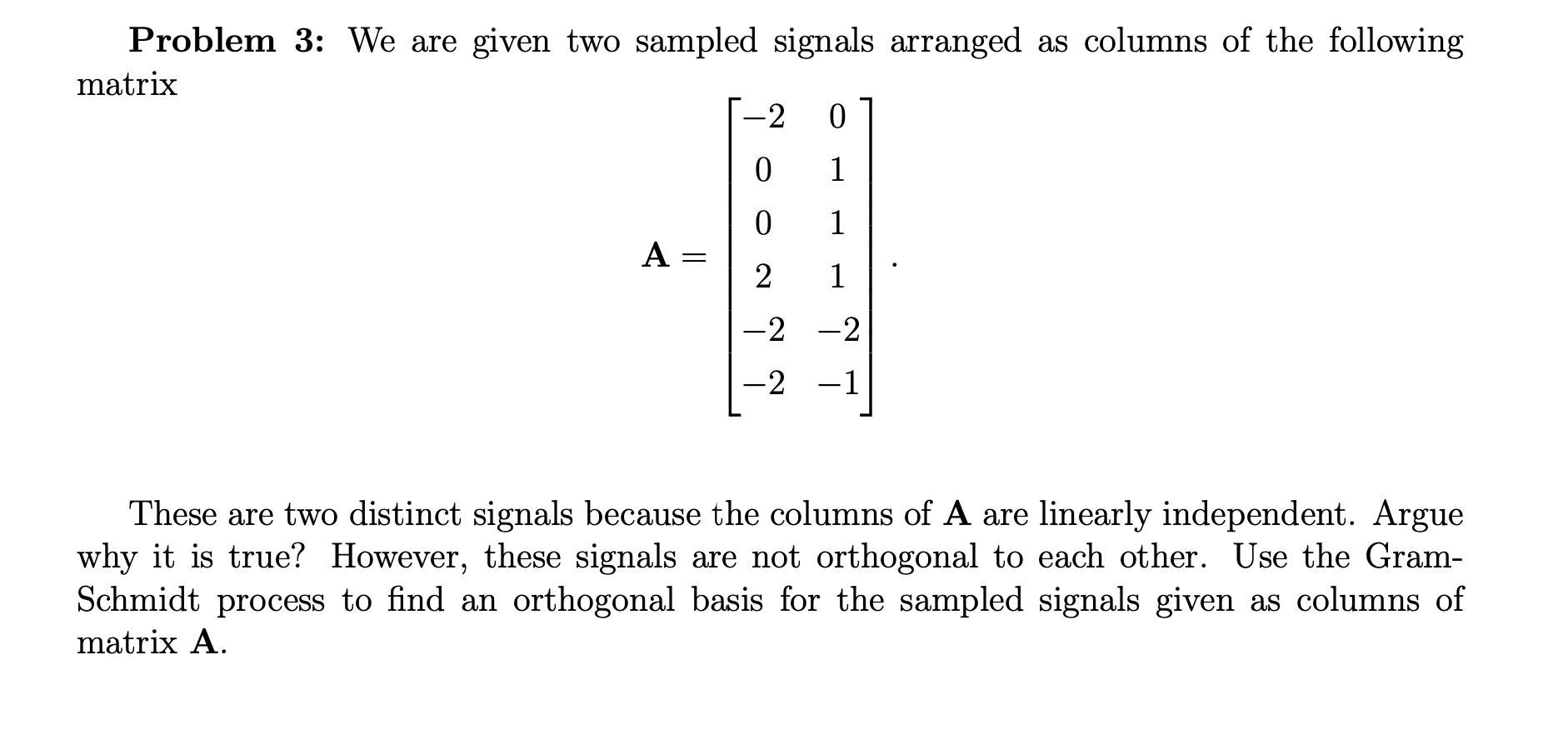 Solved Problem 3: We are given two sampled signals arranged | Chegg.com