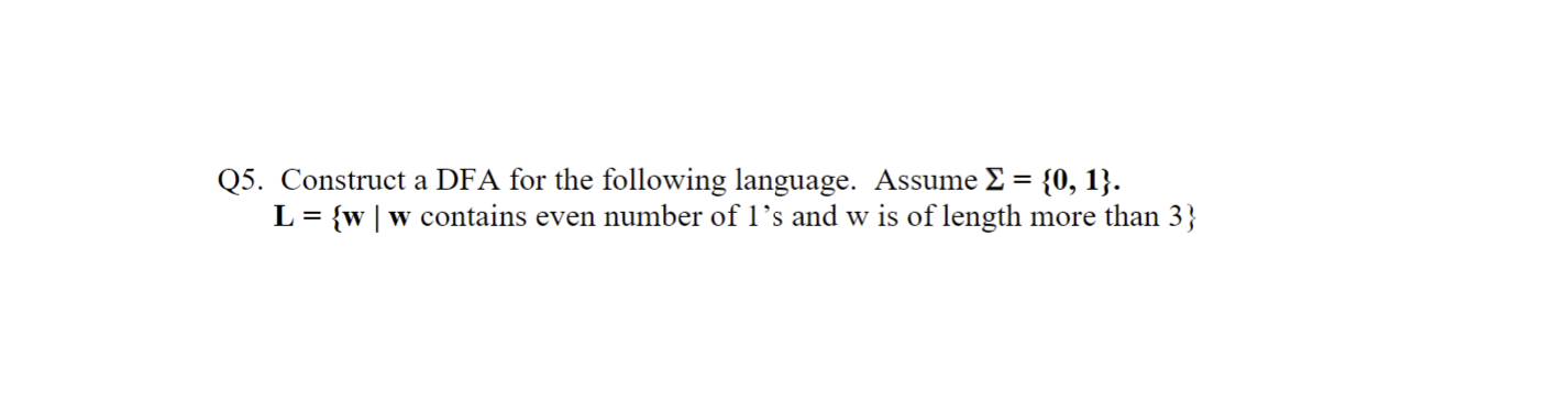 Solved Q5. Construct a DFA for the following language. | Chegg.com