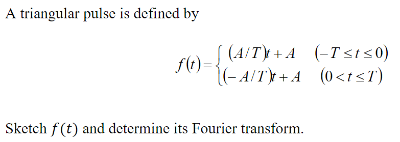 Solved A triangular pulse is defined by f(t)={ (41T) +4 (-I | Chegg.com