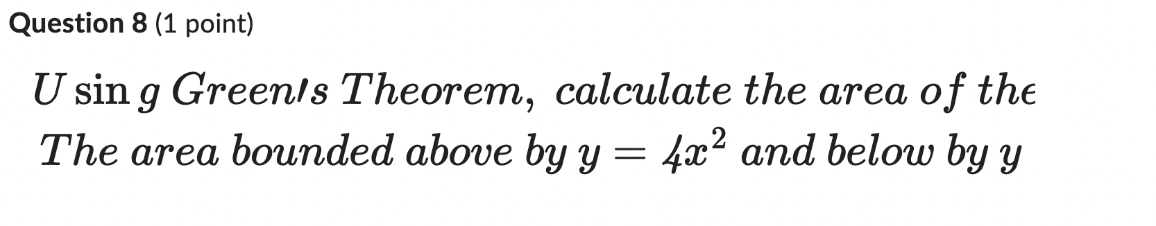 Question 8 (1 ﻿point)Using Green's Theorem, calculate | Chegg.com