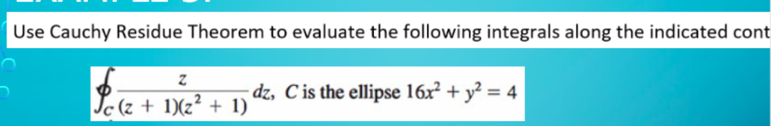 Solved Use Cauchy Residue Theorem to evaluate the following | Chegg.com