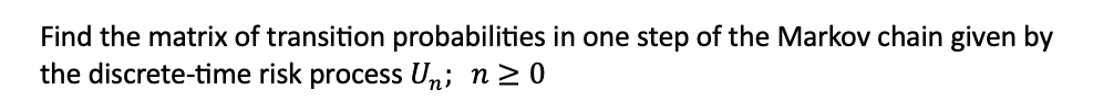 Solved Find the matrix of transition probabilities in one | Chegg.com