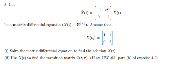 Solved 3. Let be a matrix differential equation (X(t) € | Chegg.com