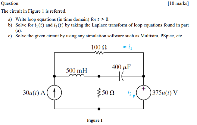 Solved Question: [10 marks] The circuit in Figure 1 is | Chegg.com