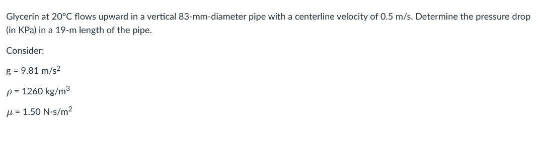 Solved Glycerin at 20°C ﻿flows upward in ﻿a vertical | Chegg.com