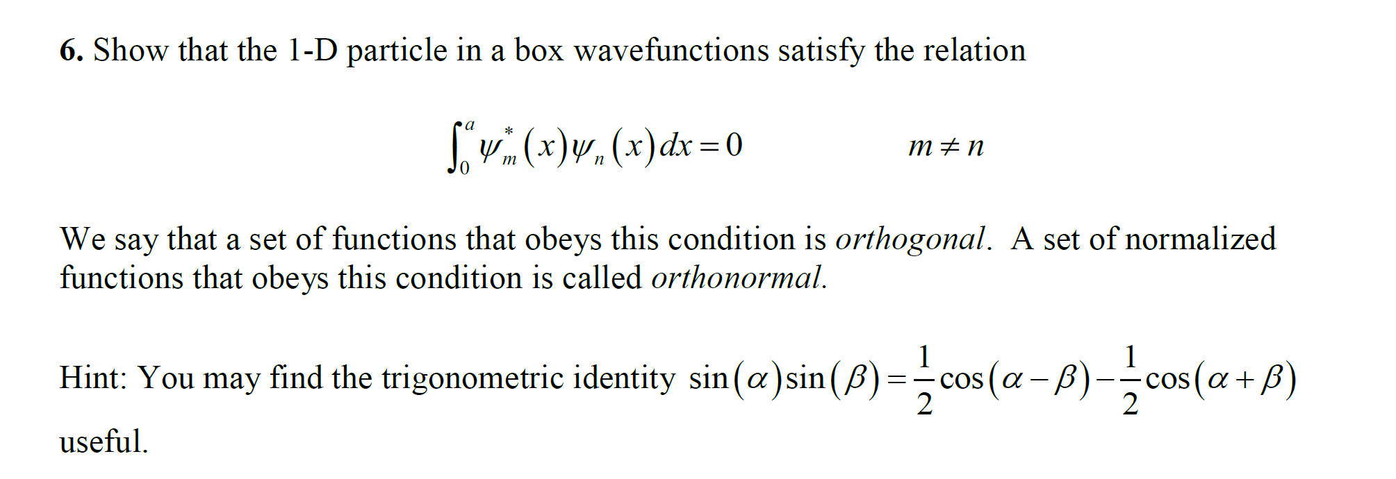 Solved 6 Show That The 1 D Particle In A Box Wavefunctions 
