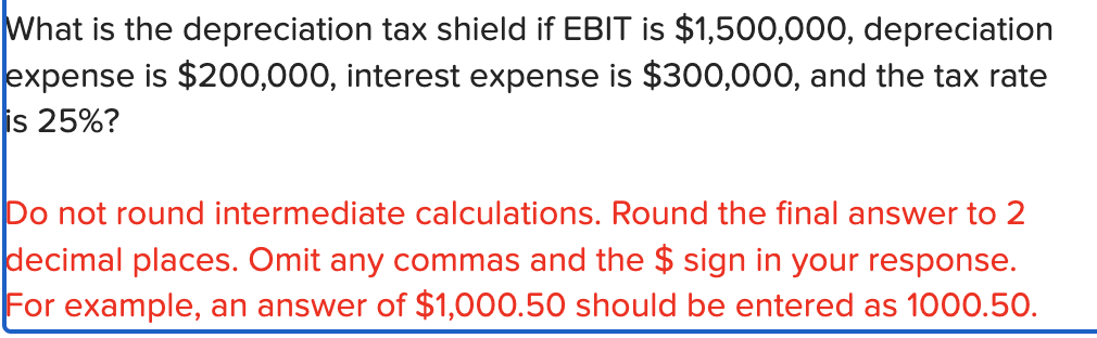 Solved What is the depreciation tax shield if EBIT is | Chegg.com