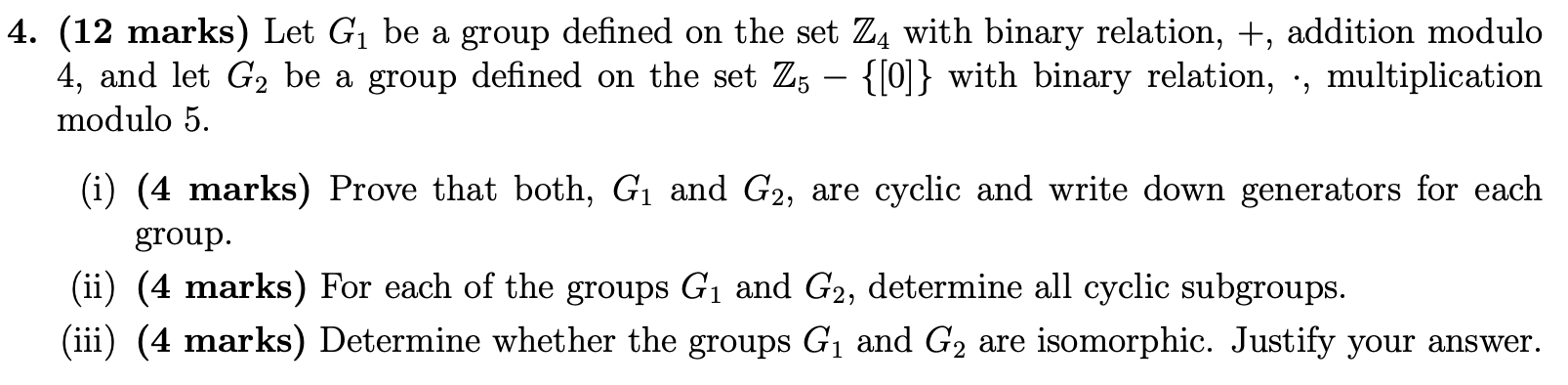 Solved 4. (12 marks) Let G1 be a group defined on the set Z4 | Chegg.com