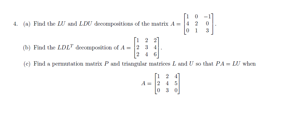 Solved 4. (a) Find the LU and LDU decompositions of the | Chegg.com
