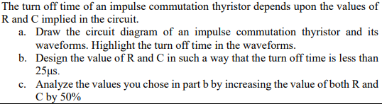 Solved The turn off time of an impulse commutation thyristor | Chegg.com