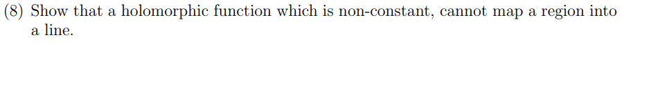 Solved 8 Show That A Holomorphic Function Which Is