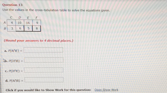 Solved Question 13 Use the values in the cross-tabulation | Chegg.com