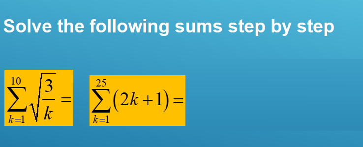 Solved Solve the following sums step by step 10 25 3-4 Σ(2k | Chegg.com