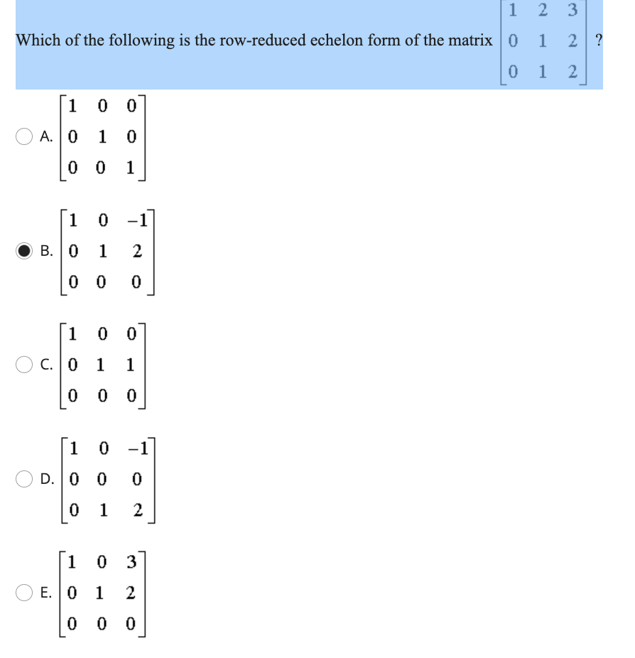 Solved Which of the following is the row-reduced echelon | Chegg.com