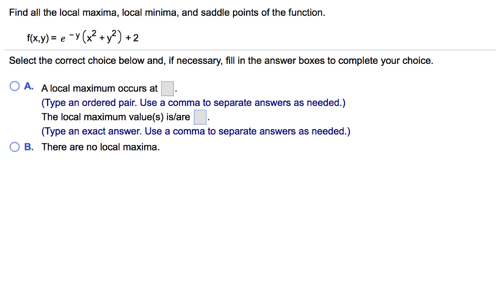 Solved Find All The Local Maxima Local Minima And Saddle