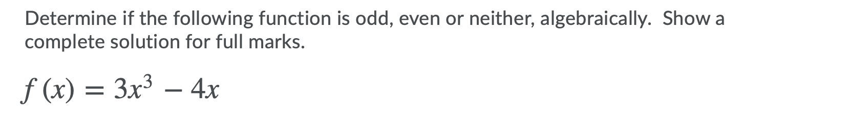 Solved Determine if the following function is odd, even or | Chegg.com