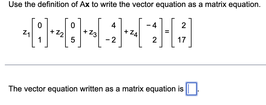 Solved Use the definition of Ax to write the vector equation | Chegg.com