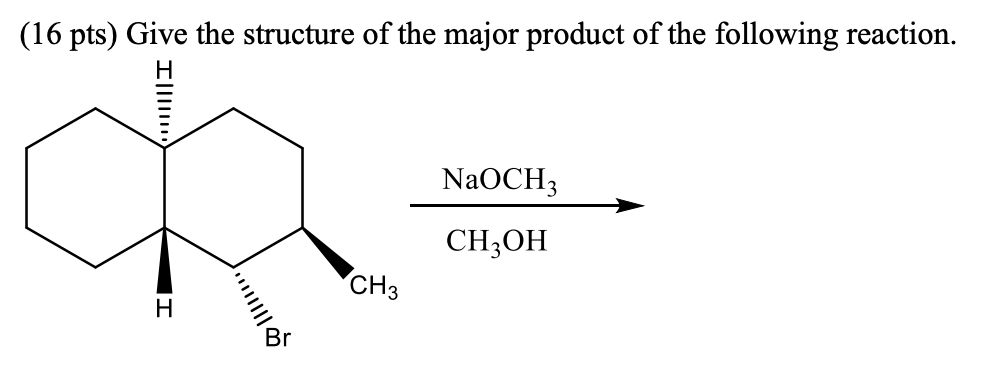 Solved (16 pts) Give the structure of the major product of | Chegg.com