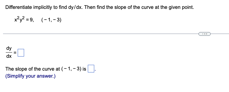 Solved Differentiate implicitly to find dy/dx. Then find the | Chegg.com