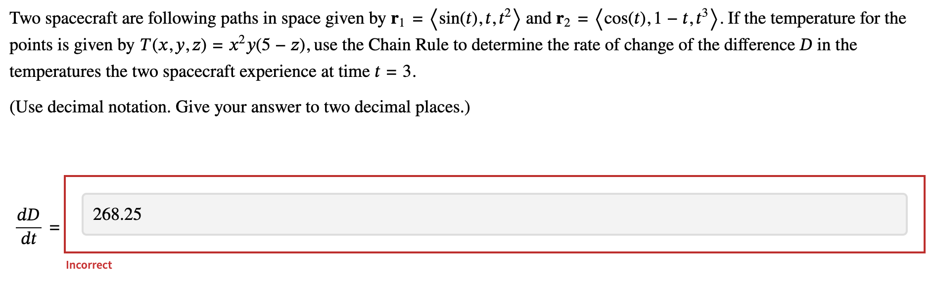 Solved Two spacecraft are following paths in space given by | Chegg.com