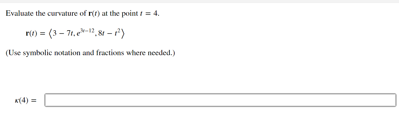 Solved Evaluate the curvature of r(t) at the point t=4. | Chegg.com
