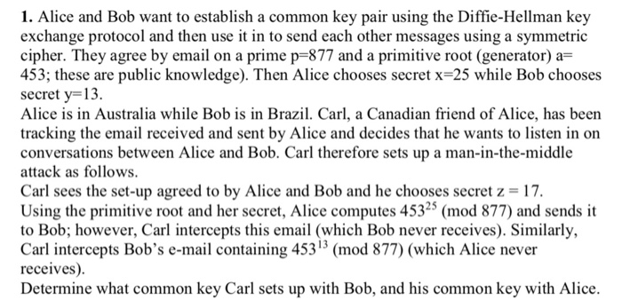 (Solved) : 1 Alice Bob Want Establish Common Key Pair Using Diffie Hellman Key Exchange Protocol ...