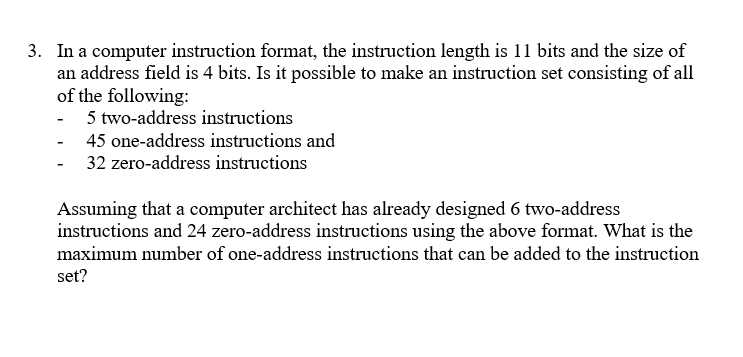 Solved 3. In a computer instruction format, the instruction | Chegg.com