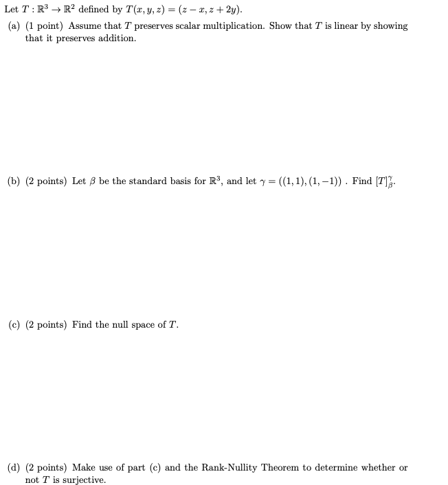 Solved Let T : R3 + R2 defined by Ty, z) = (2-1, 2+2y). (a) | Chegg.com