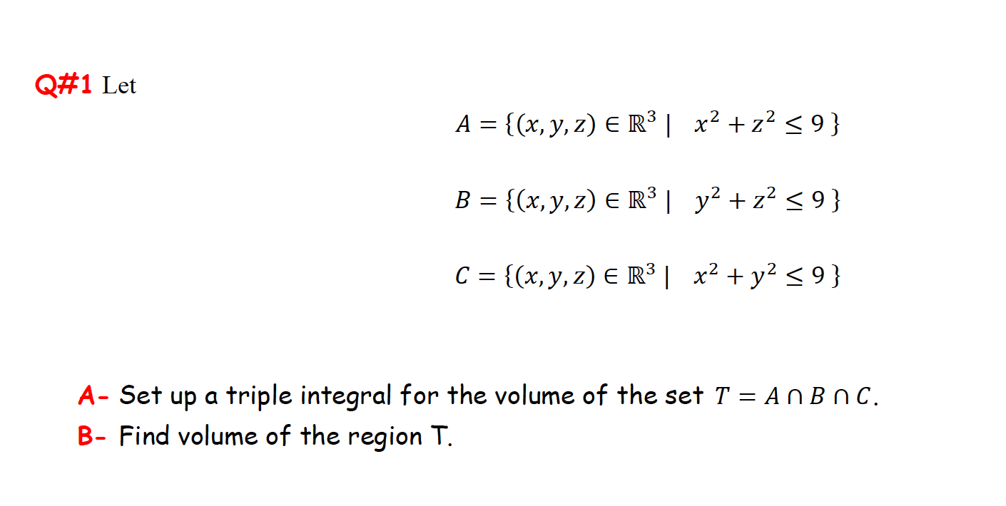 Solved Q#1 Let A = {(x, y, z) E R3 x2 +z2 59} B = {(x,y,z) | Chegg.com