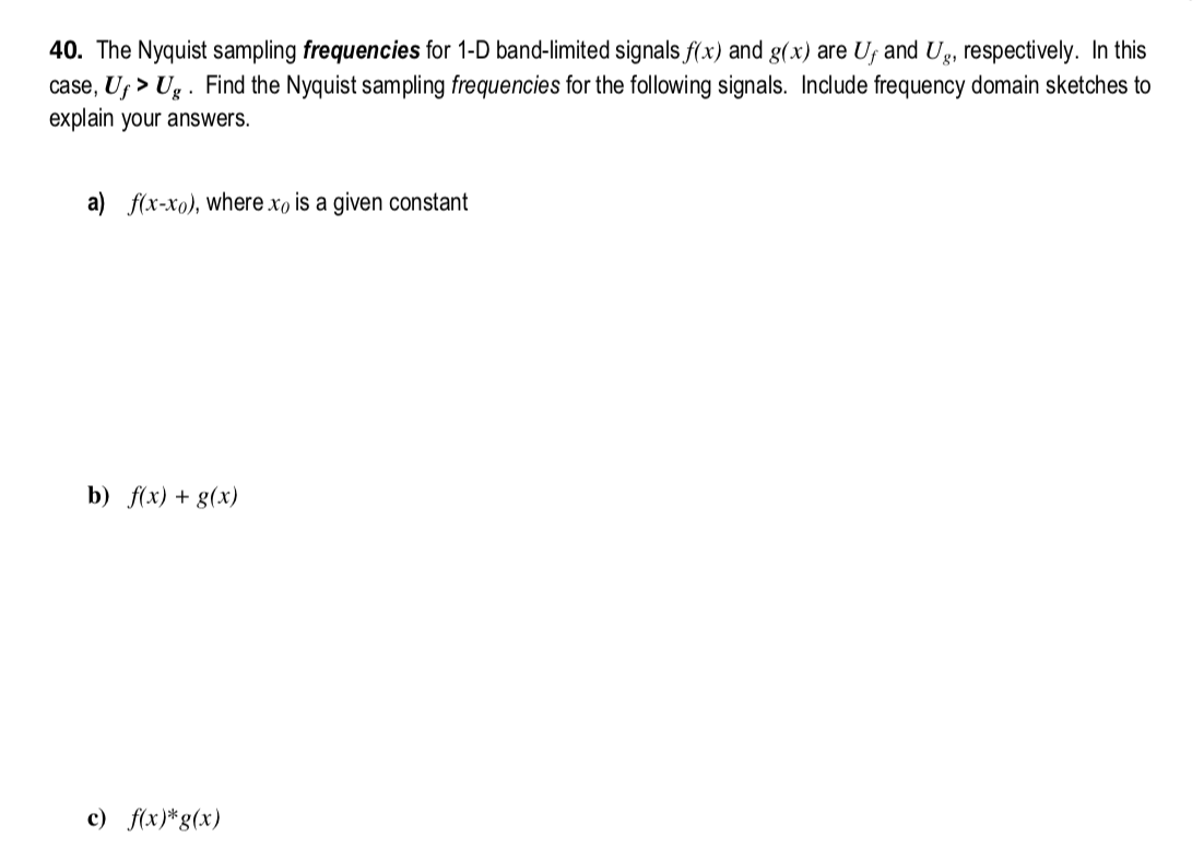 Solved 40. The Nyquist sampling frequencies for 1-D | Chegg.com