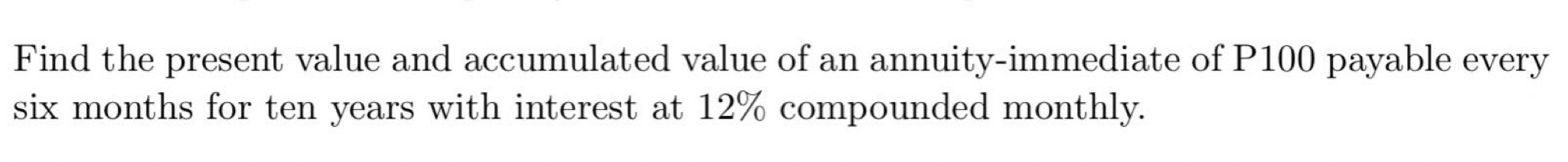 Solved Find the present value and accumulated value of an | Chegg.com