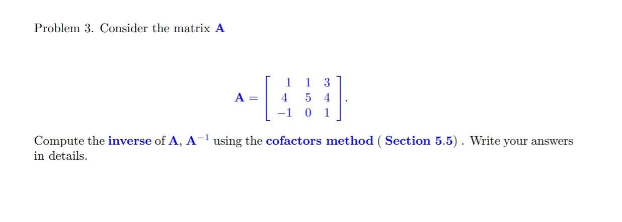 Solved Problem 3. Consider the matrix A A= 1 4 -1 1 5 0 3 4 | Chegg.com