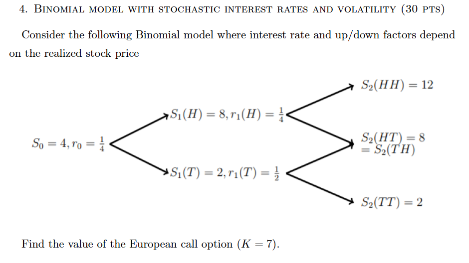 Solved 4. BINOMİAL MODEL WITH STOCHASTIC INTEREST RATES AND | Chegg.com
