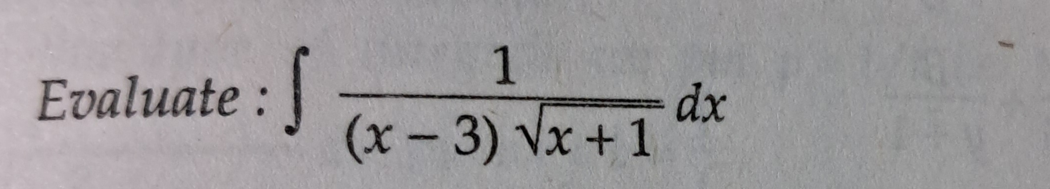 Solved Evaluate: ∫﻿﻿1(x-3)x+12dx | Chegg.com