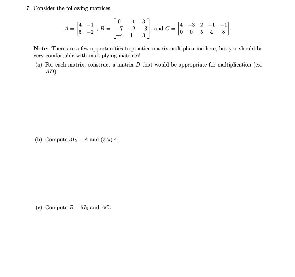 Solved 7. Consider the following matrices, | Chegg.com