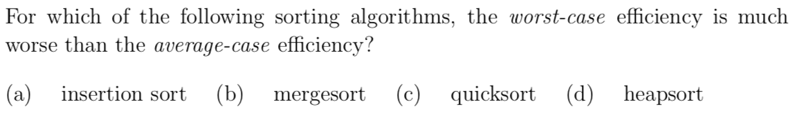 Solved For which of the following sorting algorithms, the | Chegg.com
