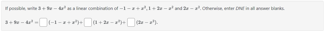 Solved If possible, write 3+9x−4x2 as a linear combination | Chegg.com