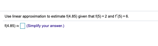 Solved Use linear approximation to estimate f(4.85) given | Chegg.com