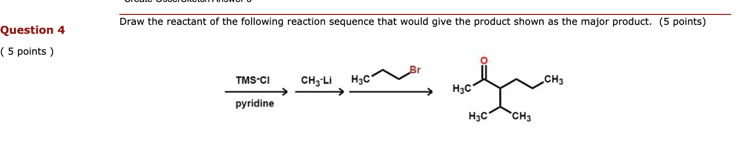 Solved Draw the reactant of the following reaction sequence | Chegg.com