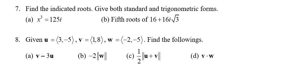 Solved 7. Find the indicated roots. Give both standard and | Chegg.com