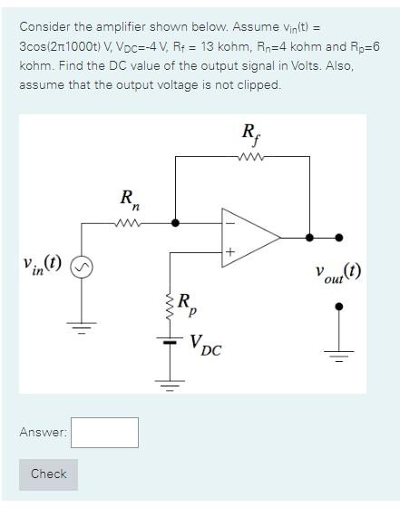 Solved Consider the amplifier shown below. Assume vin (t)= | Chegg.com