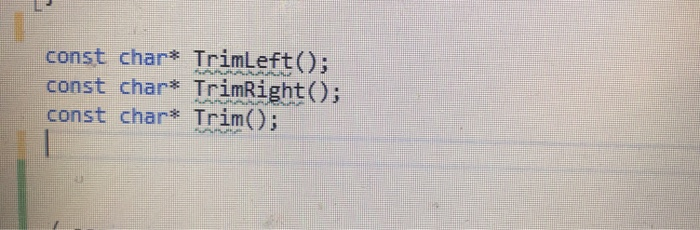 Solved const char* TrimLeft ; const char* TrimRight ; const | Chegg.com